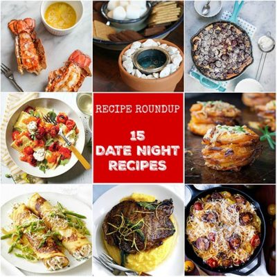 Recipe Roundup – Date Night Recipes - Karyl's Kulinary Krusade