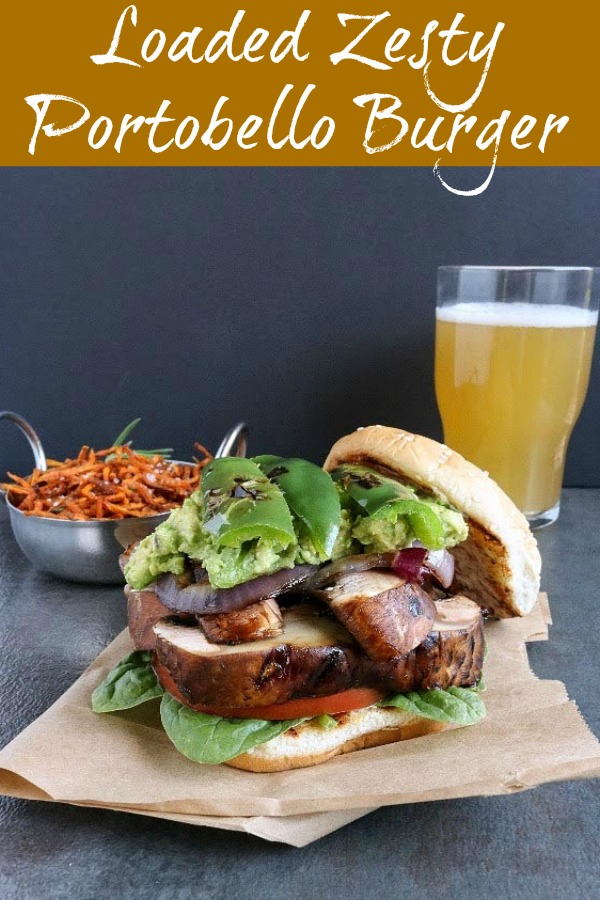 Loaded Zesty Portobello Burger - Karyl's Kulinary Krusade