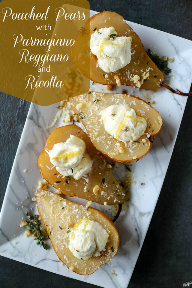 Poached Pears with Parmigiano Reggiano and Ricotta - Karyl's Kulinary ...